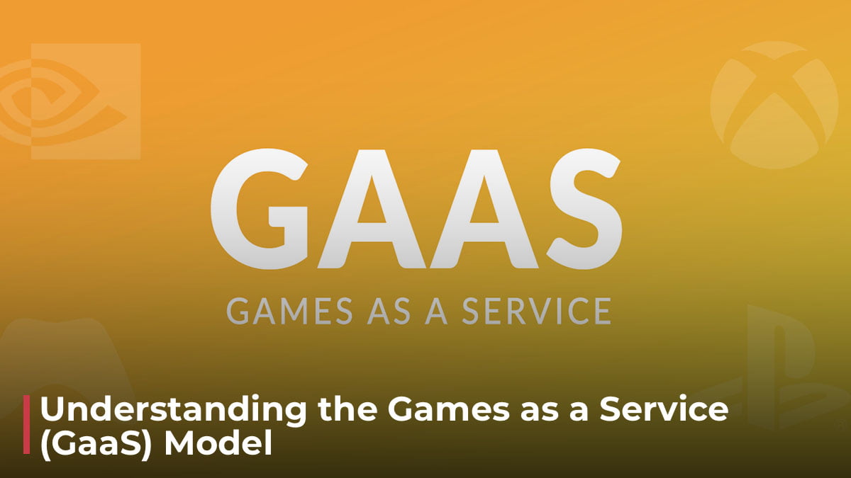 Understanding the Games as a Service (GaaS) Model