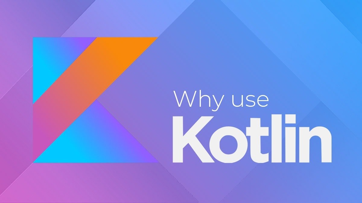 Why You Should Use Kotlin To Develop Your Android App - Zco Corporation
