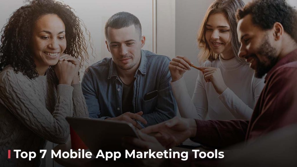 The Ultimate List of Top Mobile App Marketing Tools for 2023