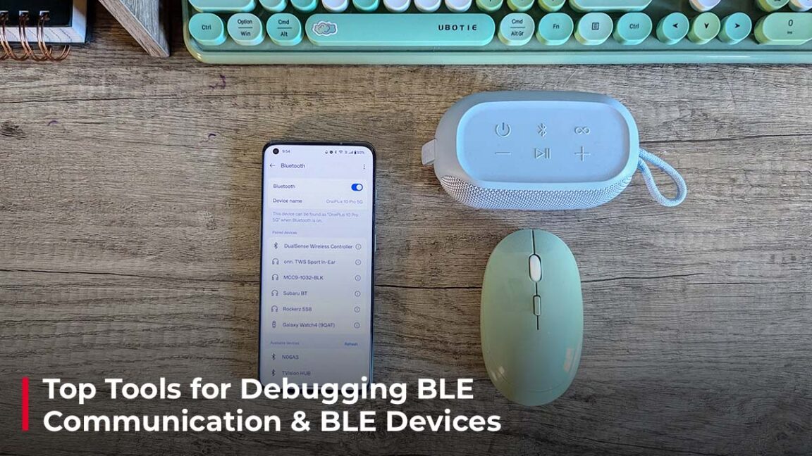 Top Tools for Debugging BLE Communication & BLE Devices - Zco Corporation